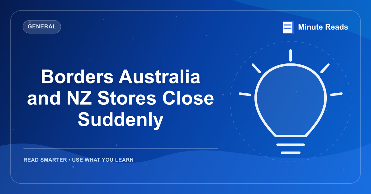 Borders Australia and NZ Stores Close Suddenly — MinuteReads blog thumbnail