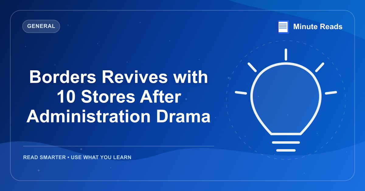 Borders Revives with 10 Stores After Administration Drama — MinuteReads blog thumbnail