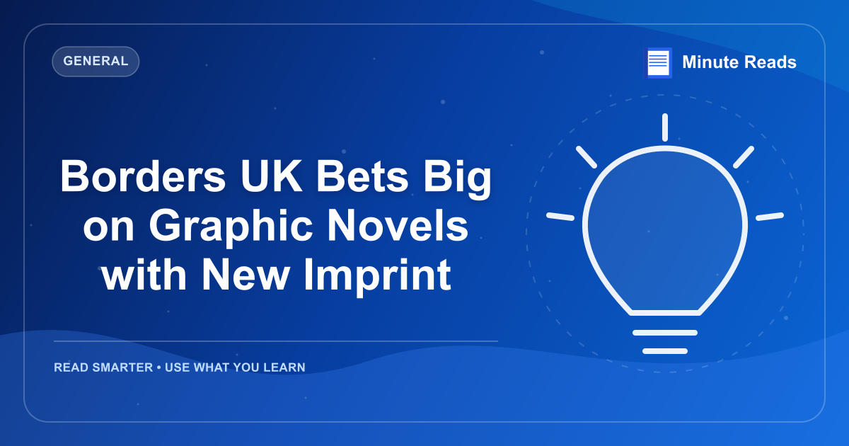 Borders UK Bets Big on Graphic Novels with New Imprint — MinuteReads blog thumbnail