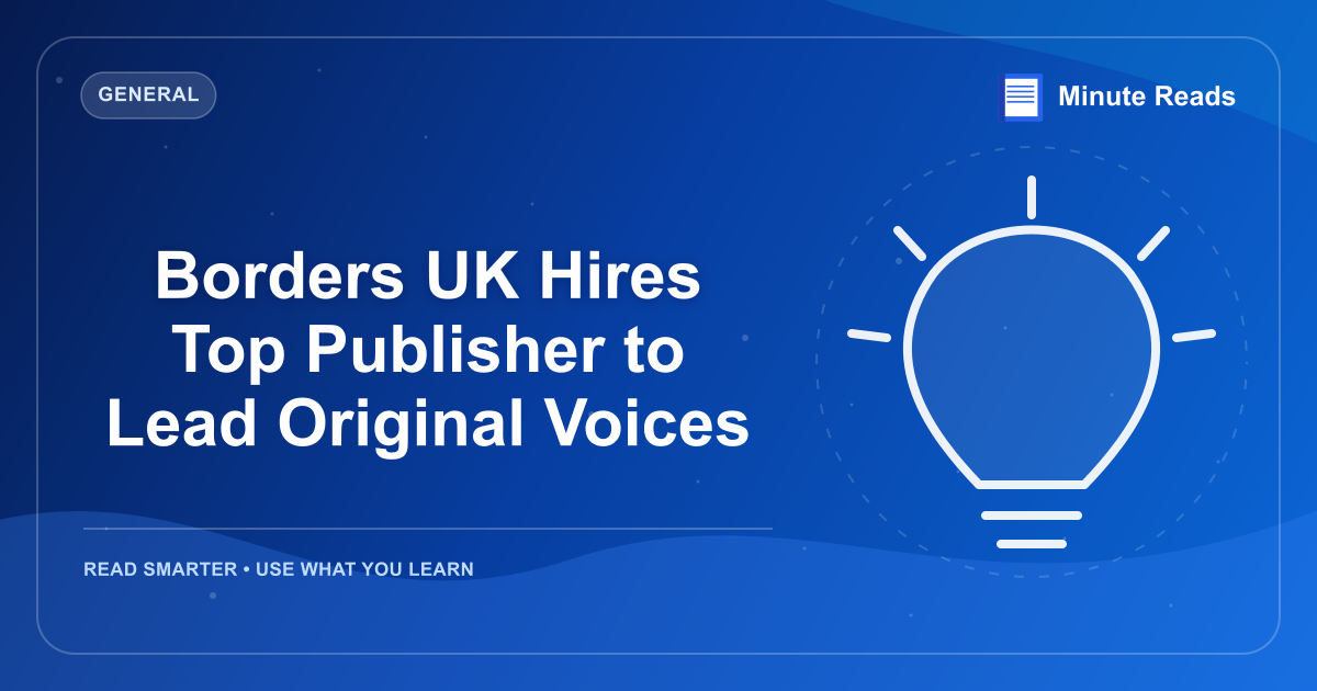 Borders UK Hires Top Publisher to Lead Original Voices — MinuteReads blog thumbnail