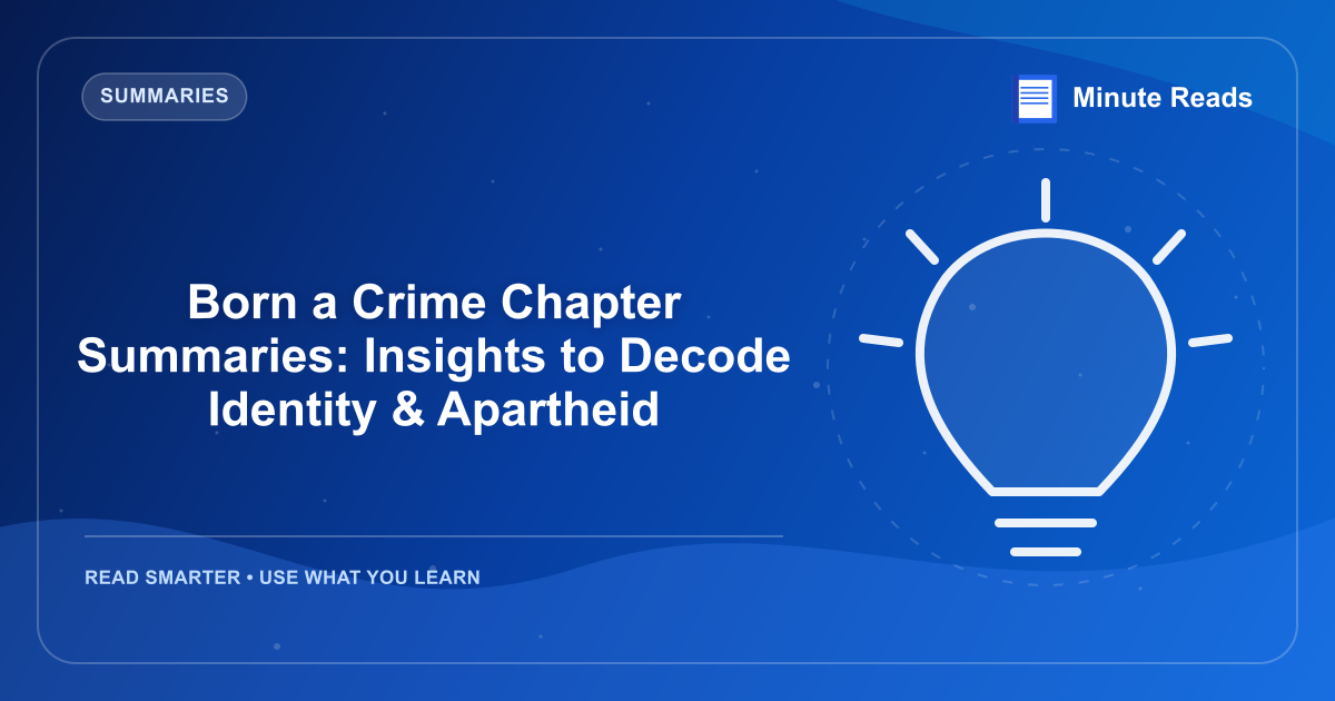 Born a Crime Chapter Summaries: Insights to Decode Identity & Apartheid — MinuteReads blog thumbnail