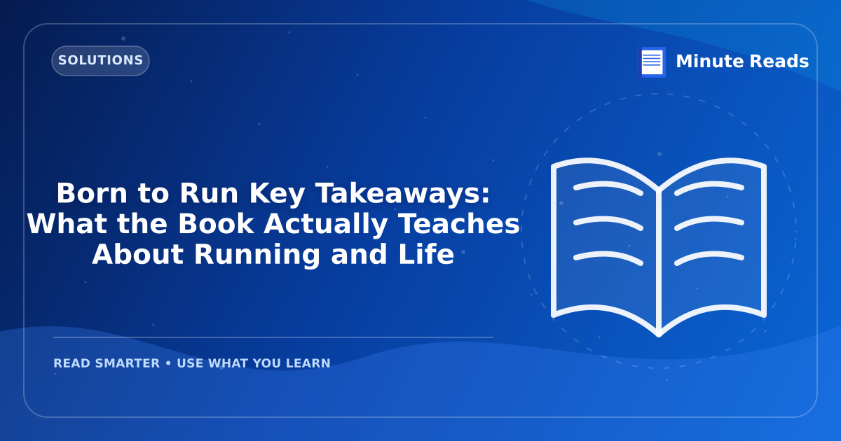 Born to Run Key Takeaways: What the Book Actually Teaches About Running and Life — MinuteReads blog thumbnail