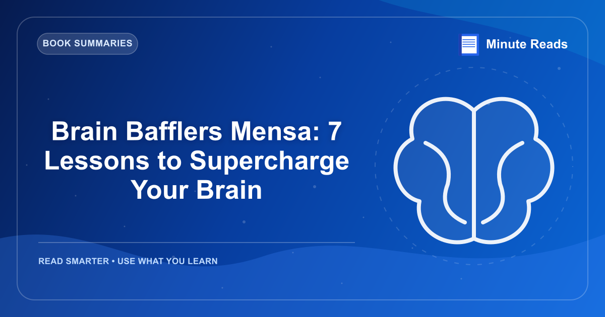 Brain Bafflers Mensa: 7 Lessons to Supercharge Your Brain — MinuteReads blog thumbnail
