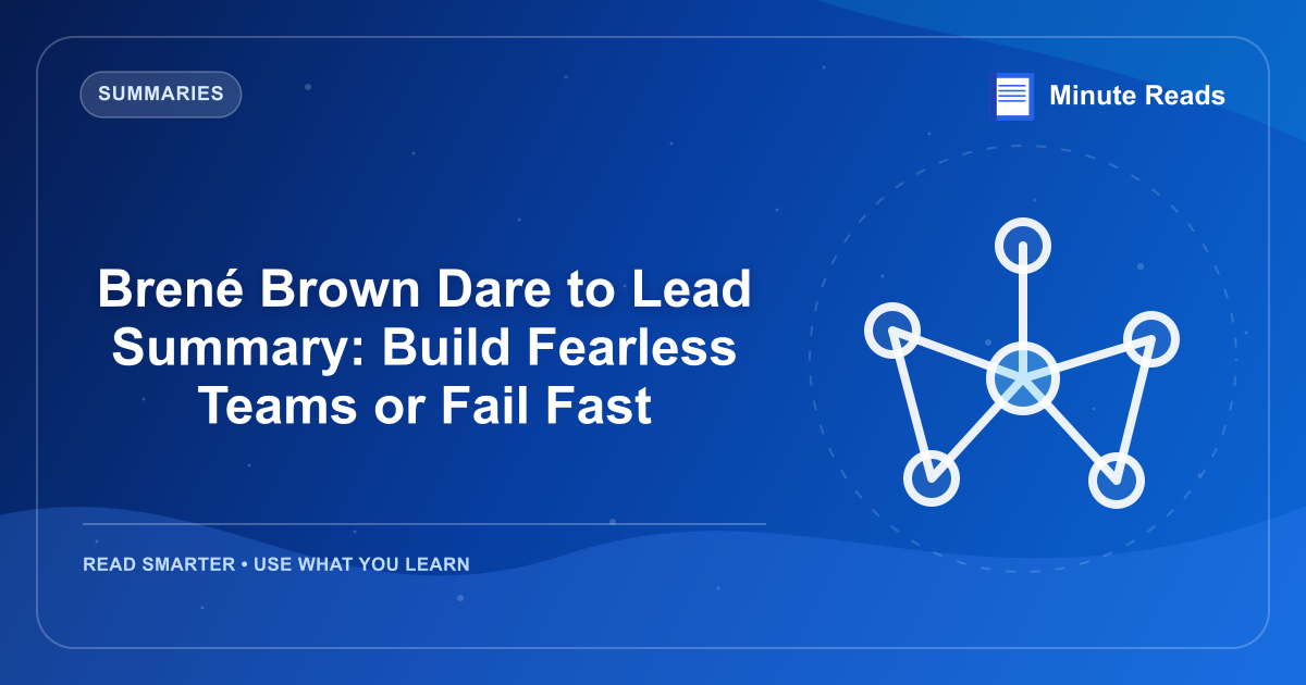 Brené Brown Dare to Lead Summary: Build Fearless Teams or Fail Fast — MinuteReads blog thumbnail