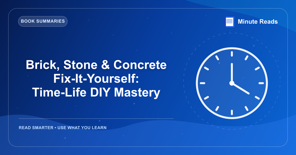 Brick, Stone & Concrete Fix-It-Yourself: Time-Life DIY Mastery — MinuteReads blog thumbnail