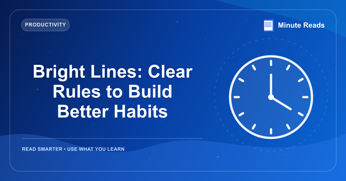Bright Lines: Clear Rules to Build Better Habits — MinuteReads blog thumbnail