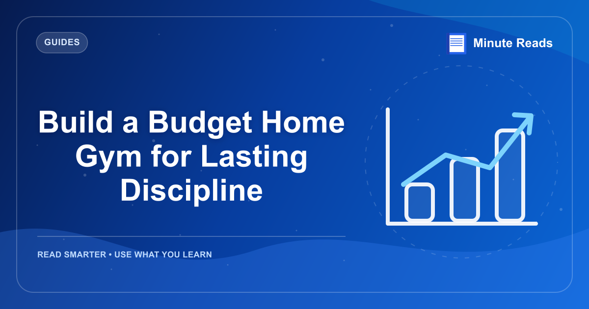 Build a Budget Home Gym for Lasting Discipline — MinuteReads blog thumbnail