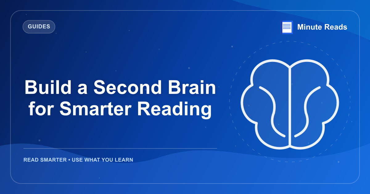Build a Second Brain for Smarter Reading — MinuteReads blog thumbnail