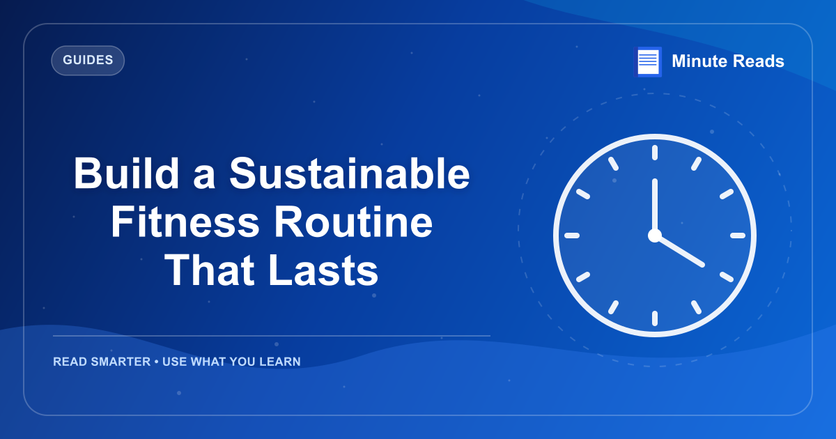 Build a Sustainable Fitness Routine That Lasts — MinuteReads blog thumbnail