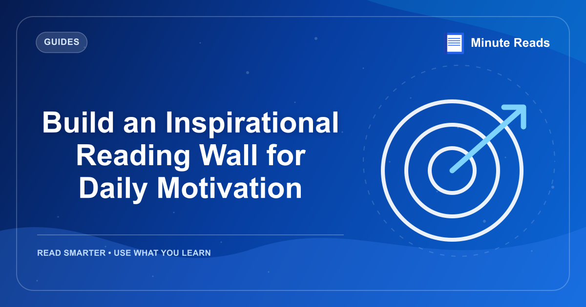 Build an Inspirational Reading Wall for Daily Motivation — MinuteReads blog thumbnail