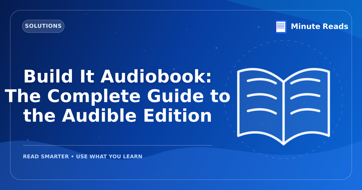 Build It Audiobook: The Complete Guide to the Audible Edition — MinuteReads blog thumbnail