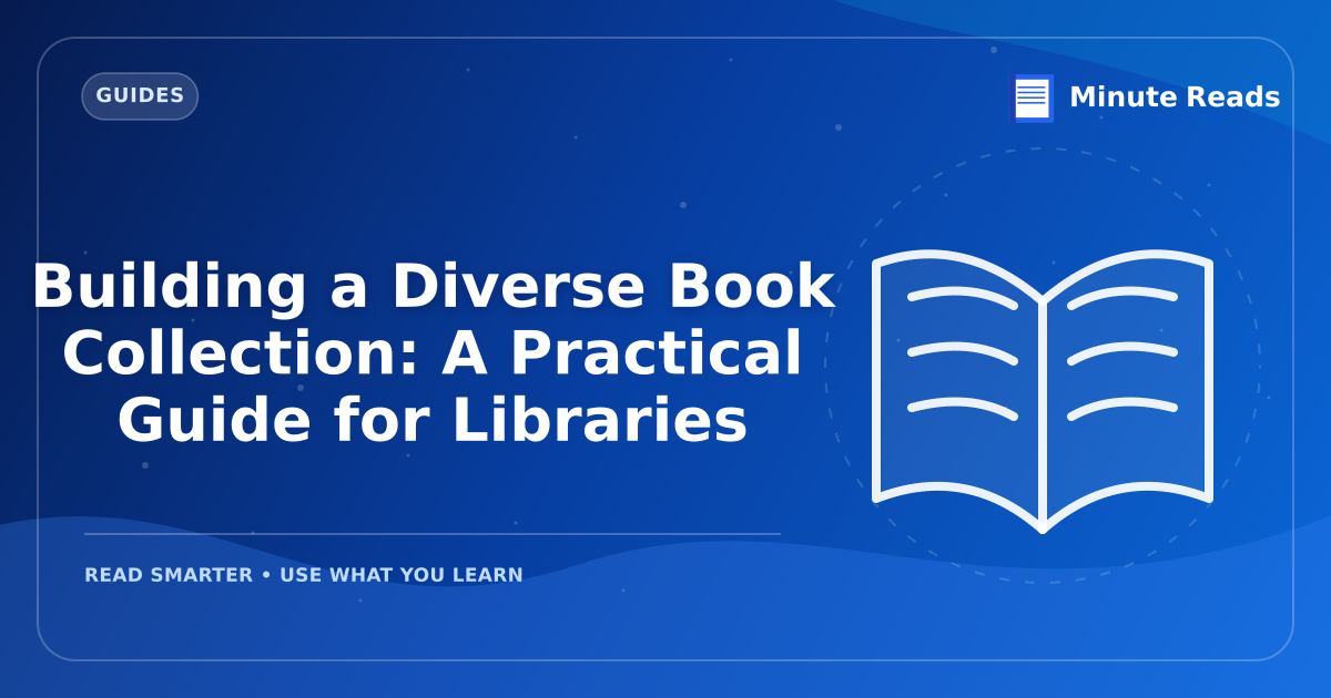 Building a Diverse Book Collection: A Practical Guide for Libraries — MinuteReads blog thumbnail