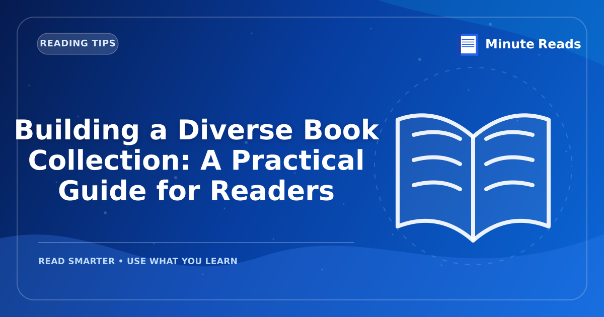 Building a Diverse Book Collection: A Practical Guide for Readers — MinuteReads blog thumbnail