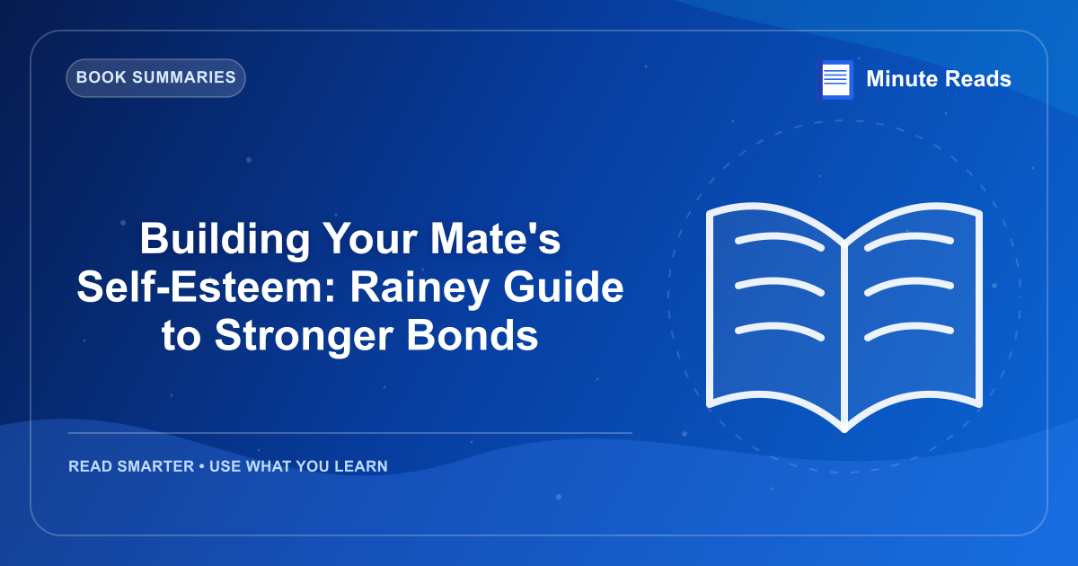 Building Your Mate's Self-Esteem: Rainey Guide to Stronger Bonds — MinuteReads blog thumbnail