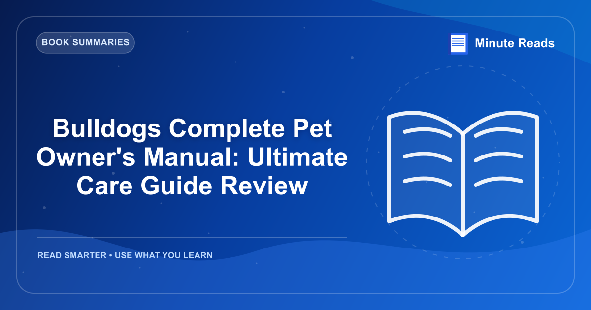 Bulldogs Complete Pet Owner's Manual: Ultimate Care Guide Review — MinuteReads blog thumbnail