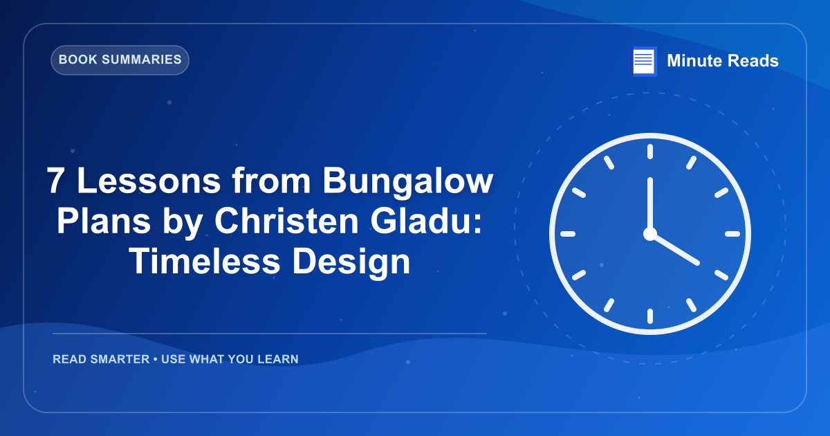 7 Lessons from Bungalow Plans by Christen Gladu: Timeless Design — MinuteReads blog thumbnail