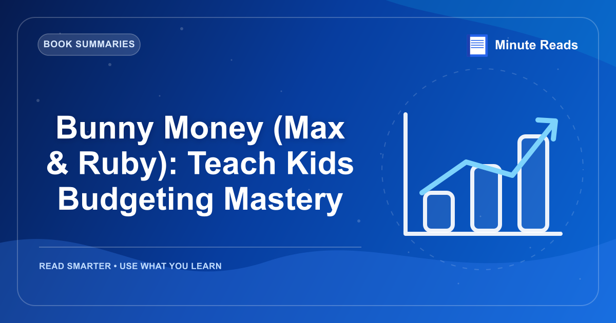 Bunny Money (Max & Ruby): Teach Kids Budgeting Mastery — MinuteReads blog thumbnail