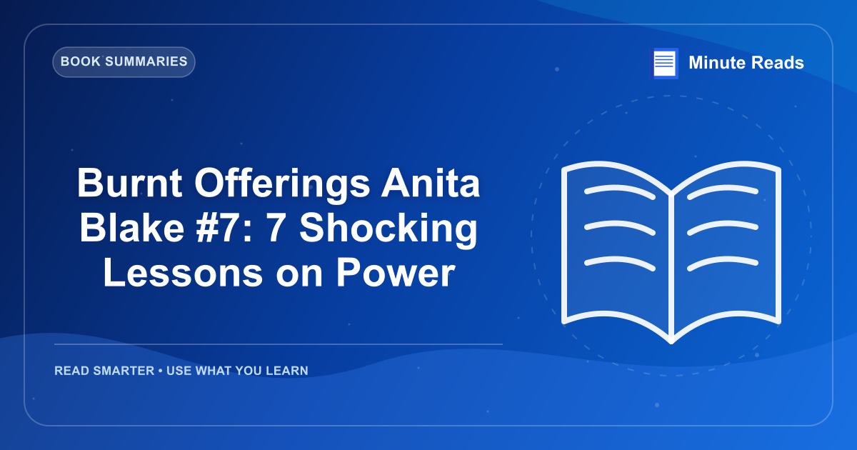 Burnt Offerings Anita Blake #7: 7 Shocking Lessons on Power — MinuteReads blog thumbnail