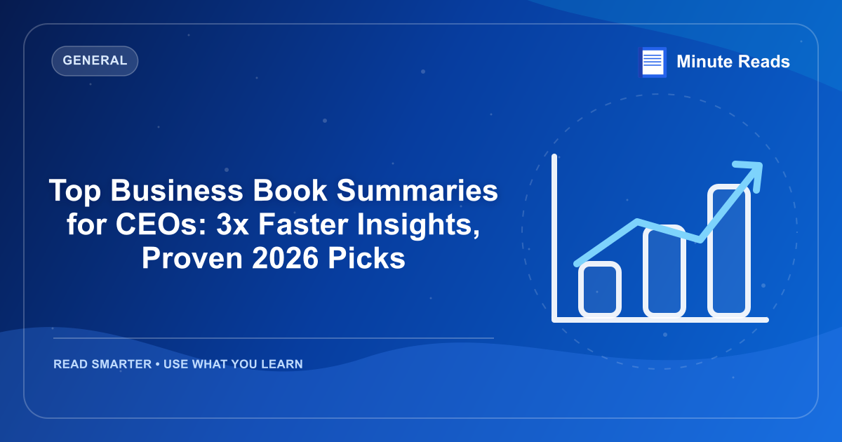 Top Business Book Summaries for CEOs: 3x Faster Insights, Proven 2026 Picks — MinuteReads blog thumbnail