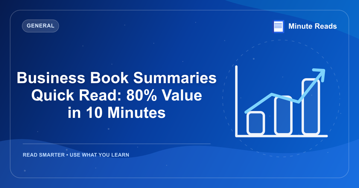 Business Book Summaries Quick Read: 80% Value in 10 Minutes — MinuteReads blog thumbnail