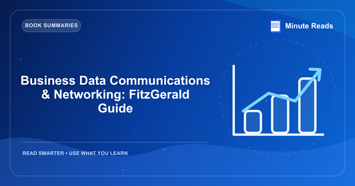 Business Data Communications & Networking: FitzGerald Guide — MinuteReads blog thumbnail