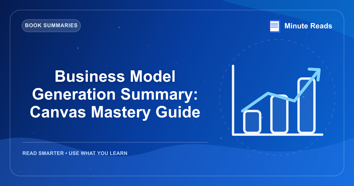 Business Model Generation Summary: Canvas Mastery Guide — MinuteReads blog thumbnail