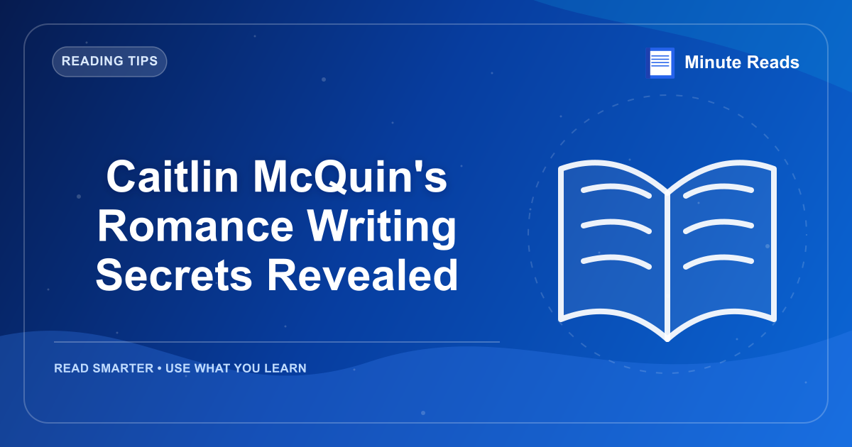 Caitlin McQuin's Romance Writing Secrets Revealed — MinuteReads blog thumbnail