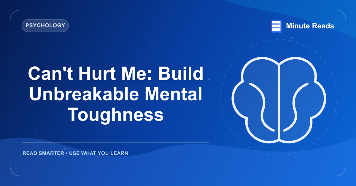 Can't Hurt Me: Build Unbreakable Mental Toughness — MinuteReads blog thumbnail