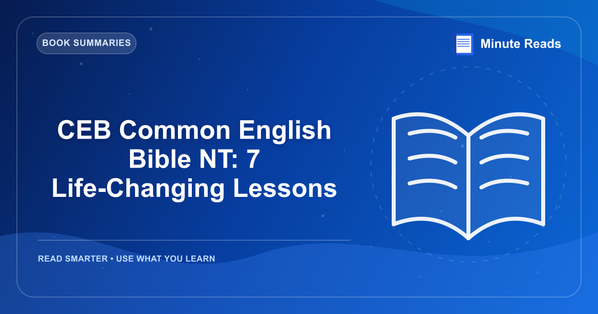 CEB Common English Bible NT: 7 Life-Changing Lessons — MinuteReads blog thumbnail