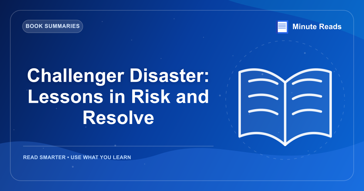 Challenger Disaster: Lessons in Risk and Resolve — MinuteReads blog thumbnail