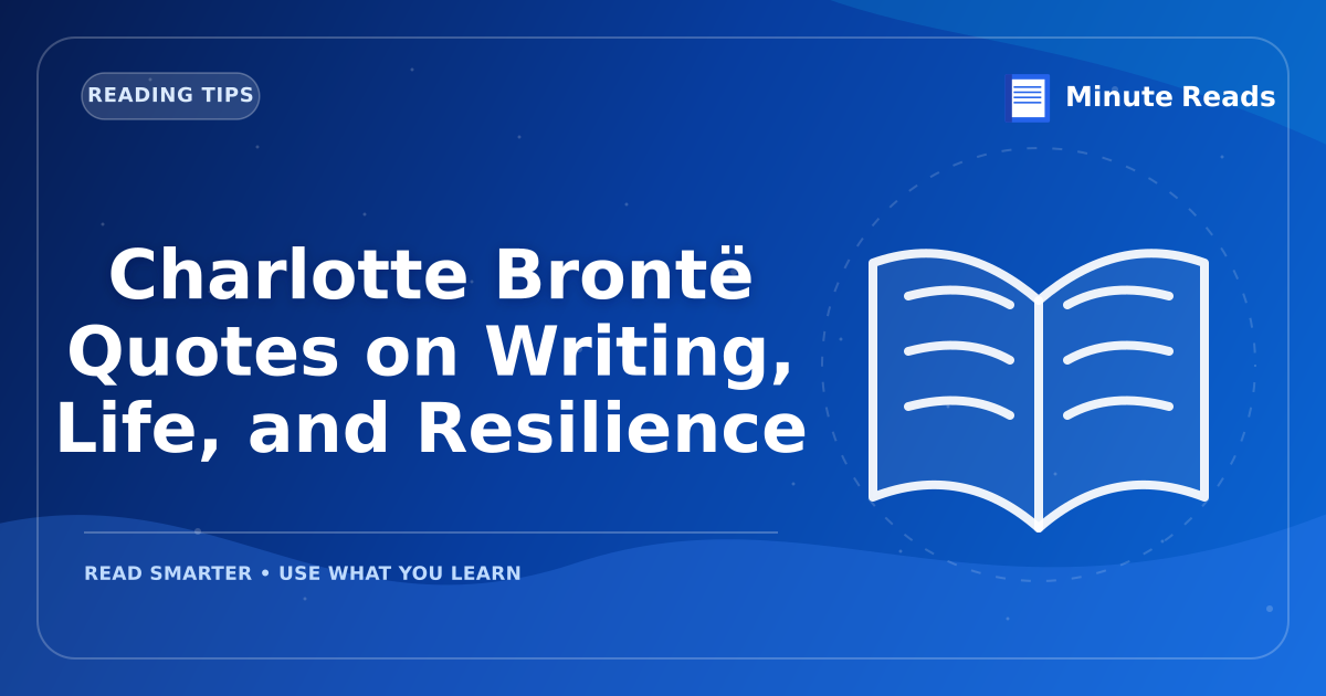 Charlotte Brontë Quotes on Writing, Life, and Resilience — MinuteReads blog thumbnail