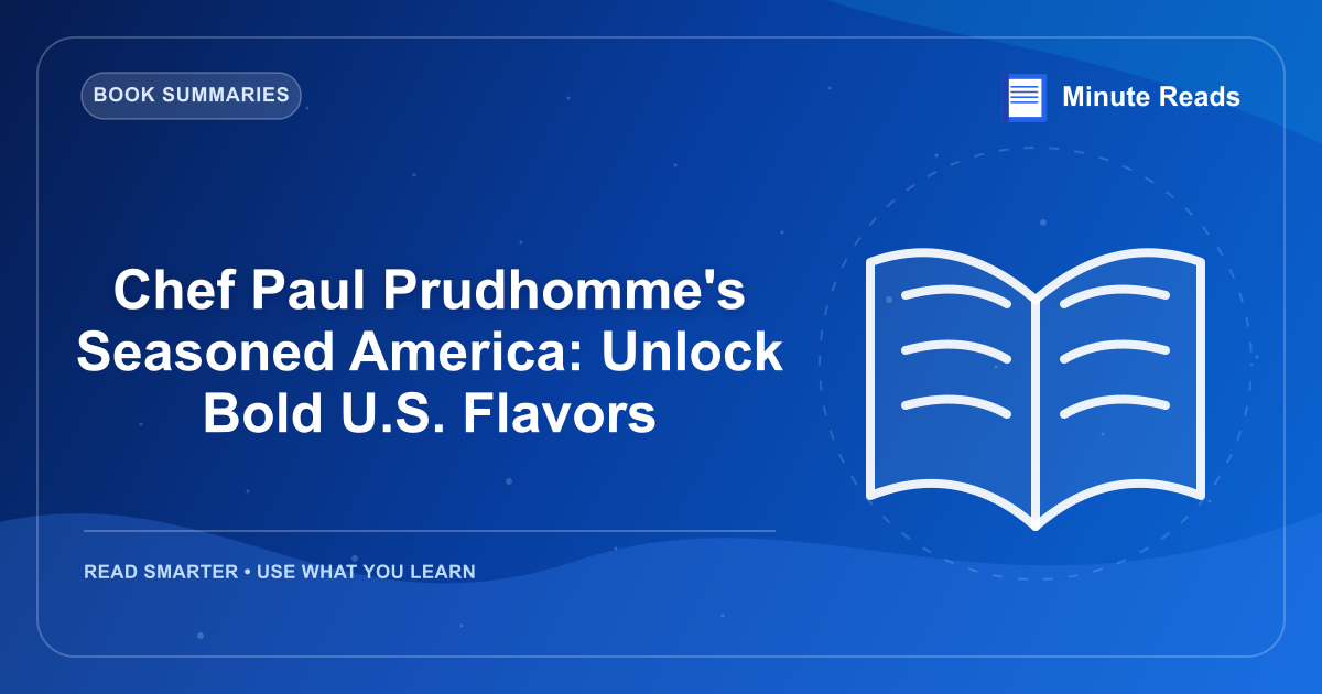 Chef Paul Prudhomme's Seasoned America: Unlock Bold U.S. Flavors — MinuteReads blog thumbnail