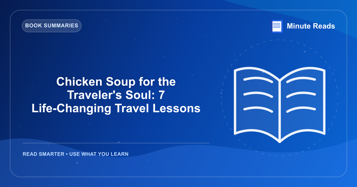 Chicken Soup for the Traveler's Soul: 7 Life-Changing Travel Lessons — MinuteReads blog thumbnail