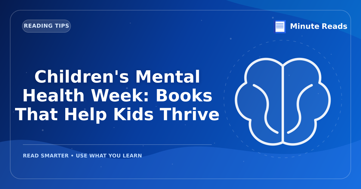 Children's Mental Health Week: Books That Help Kids Thrive — MinuteReads blog thumbnail