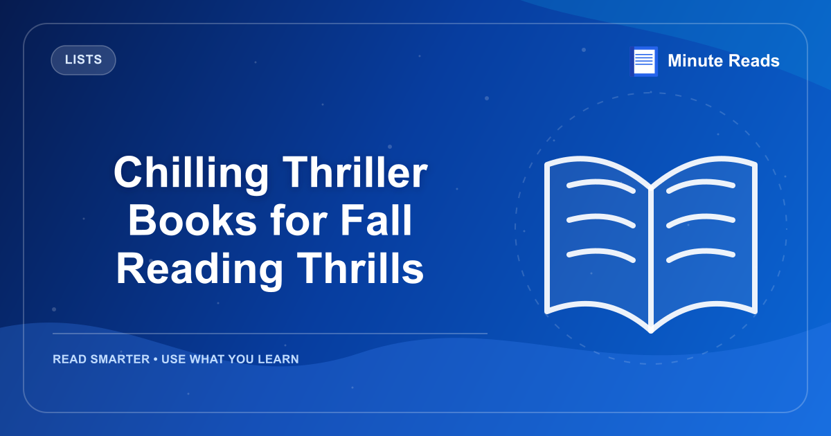 Chilling Thriller Books for Fall Reading Thrills — MinuteReads blog thumbnail