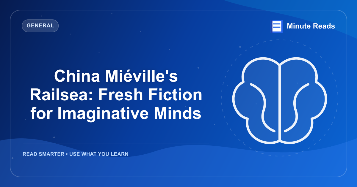 China Miéville's Railsea: Fresh Fiction for Imaginative Minds — MinuteReads blog thumbnail