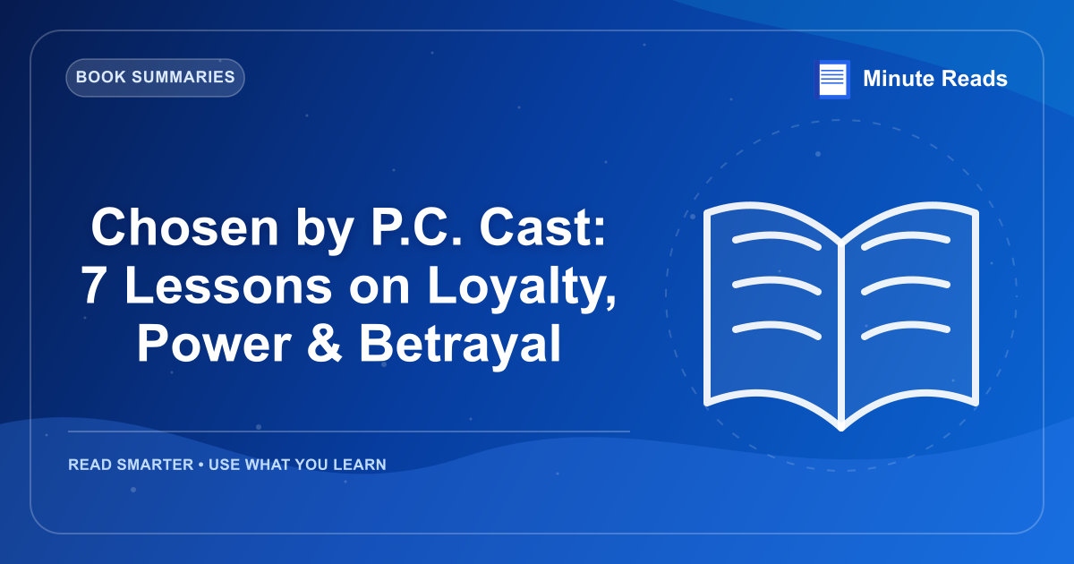 Chosen by P.C. Cast: 7 Lessons on Loyalty, Power & Betrayal — MinuteReads blog thumbnail