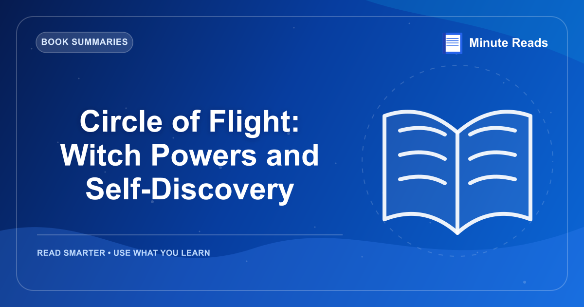 Circle of Flight: Witch Powers and Self-Discovery — MinuteReads blog thumbnail