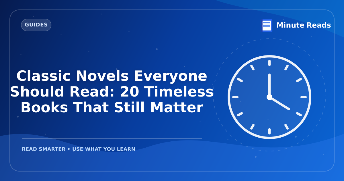 Classic Novels Everyone Should Read: 20 Timeless Books That Still Matter — MinuteReads blog thumbnail