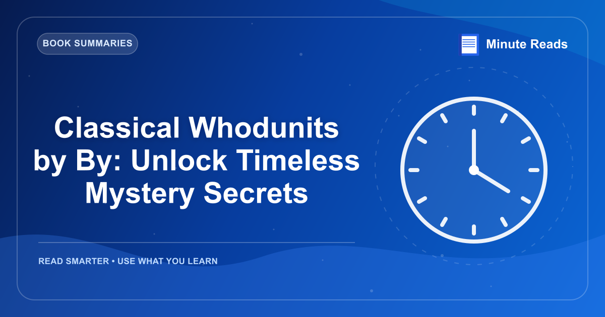Classical Whodunits by By: Unlock Timeless Mystery Secrets — MinuteReads blog thumbnail