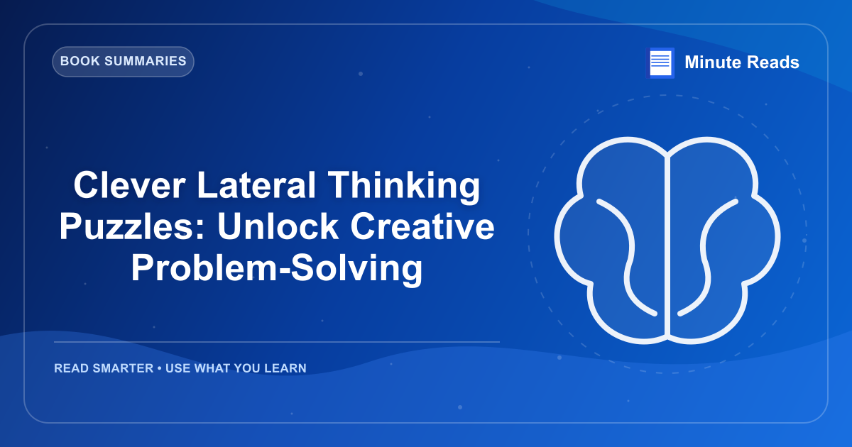 Clever Lateral Thinking Puzzles: Unlock Creative Problem-Solving — MinuteReads blog thumbnail