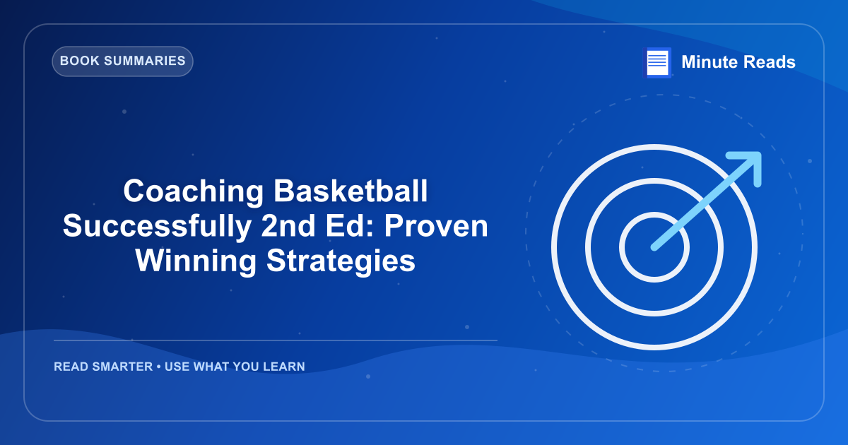 Coaching Basketball Successfully 2nd Ed: Proven Winning Strategies — MinuteReads blog thumbnail
