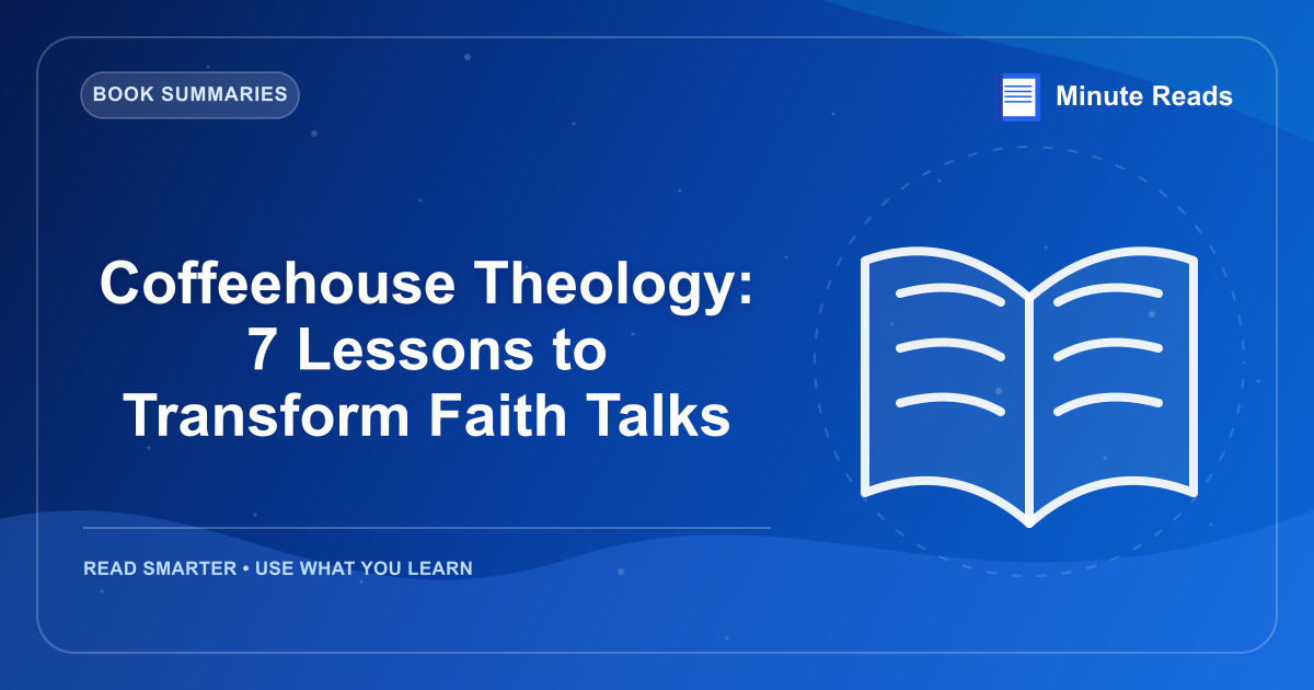 Coffeehouse Theology: 7 Lessons to Transform Faith Talks — MinuteReads blog thumbnail