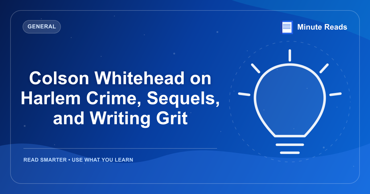 Colson Whitehead on Harlem Crime, Sequels, and Writing Grit — MinuteReads blog thumbnail