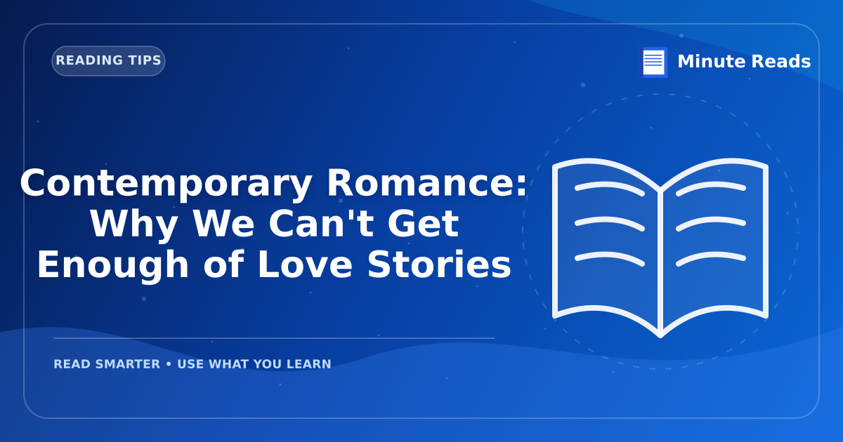 Contemporary Romance: Why We Can't Get Enough of Love Stories — MinuteReads blog thumbnail