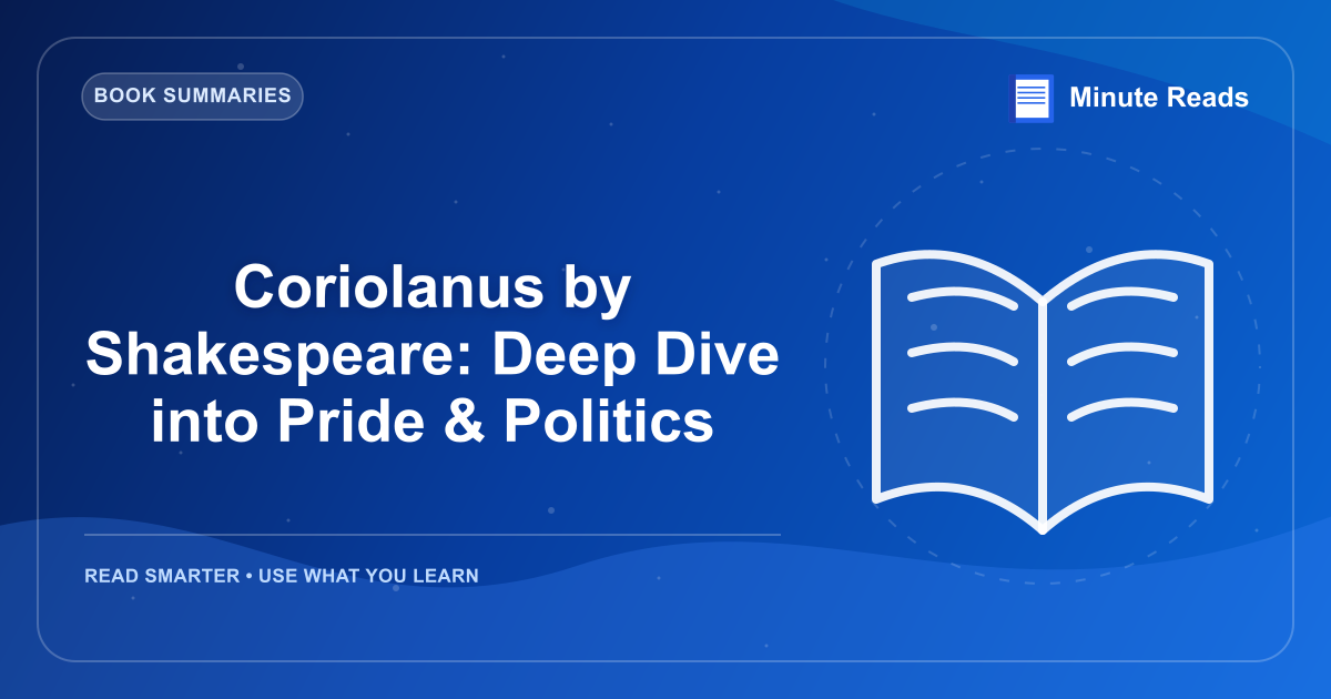 Coriolanus by Shakespeare: Deep Dive into Pride & Politics — MinuteReads blog thumbnail
