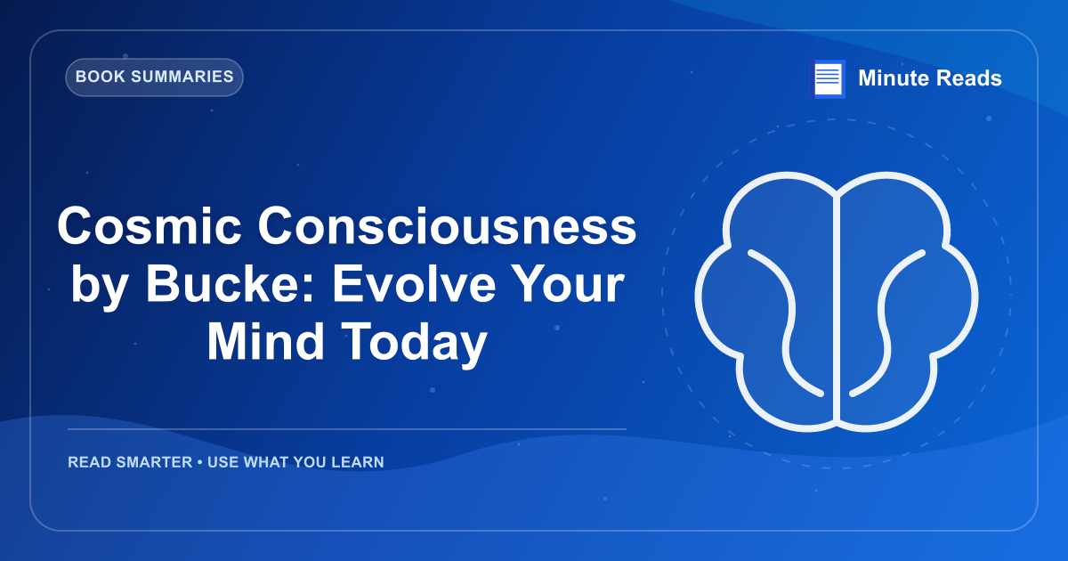 Cosmic Consciousness by Bucke: Evolve Your Mind Today — MinuteReads blog thumbnail