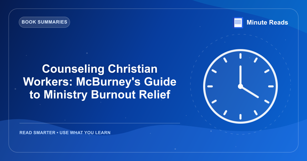 Counseling Christian Workers: McBurney's Guide to Ministry Burnout Relief — MinuteReads blog thumbnail