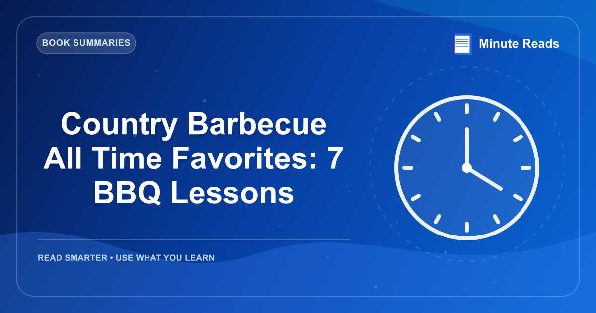 Country Barbecue All Time Favorites: 7 BBQ Lessons — MinuteReads blog thumbnail