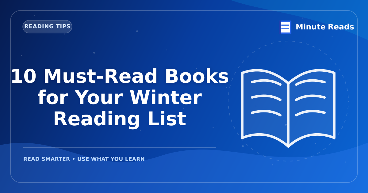 10 Must-Read Books for Your Winter Reading List — MinuteReads blog thumbnail